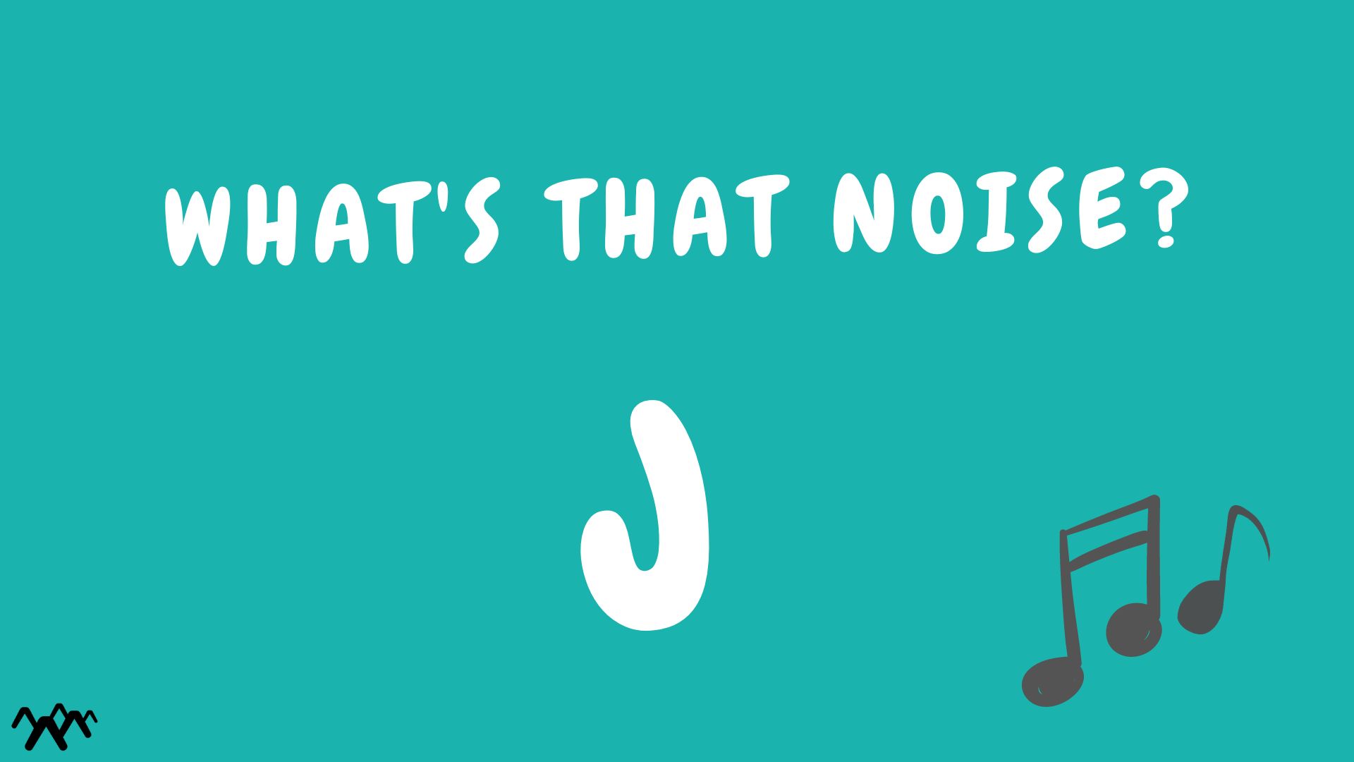 What’s That Noise | Museum of the Highlands